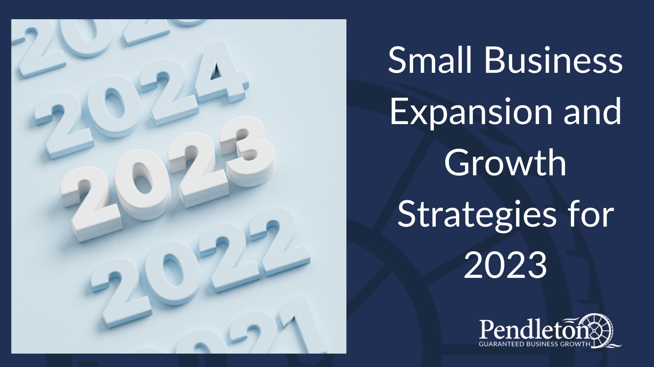 Small Business Expansion and Growth Strategies for 2023 - Pendleton ...